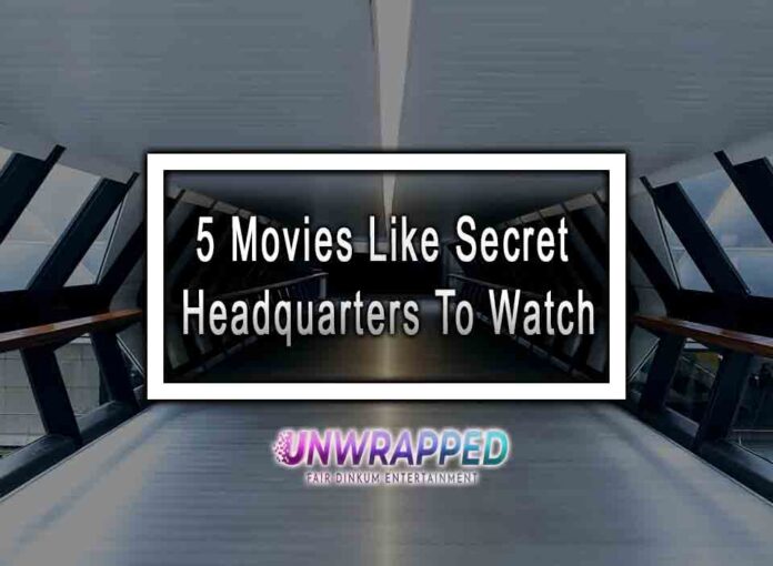 5 Movies Like Secret Headquarters To Watch