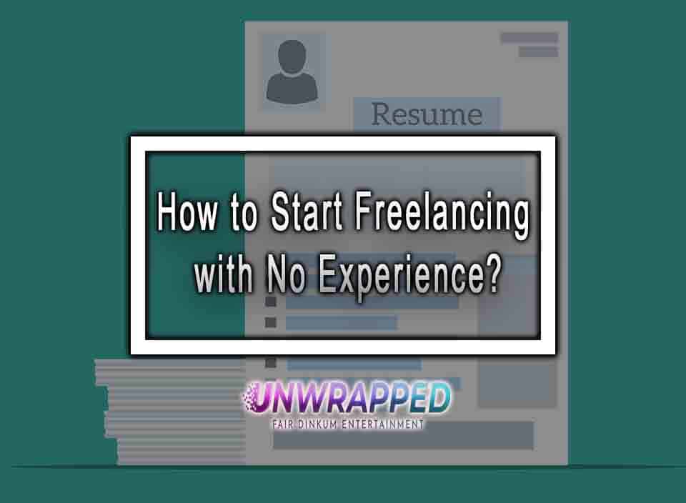 How to Start Freelancing with No Experience?