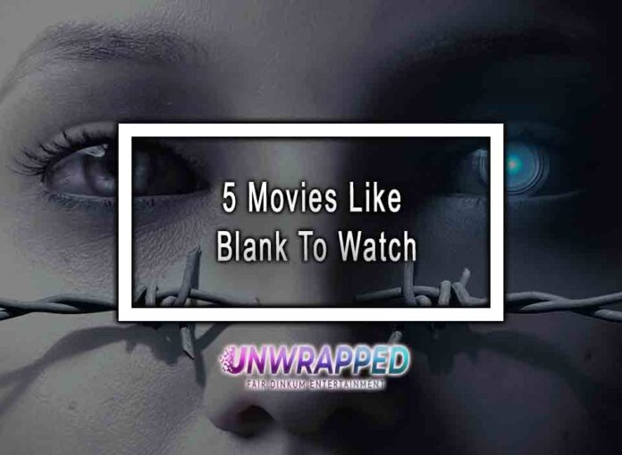 5 Movies Like Blank To Watch