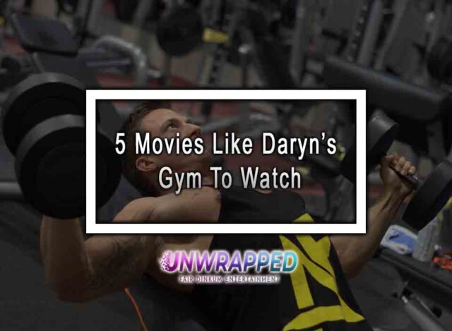 5 Movies Like Daryn’s Gym To Watch