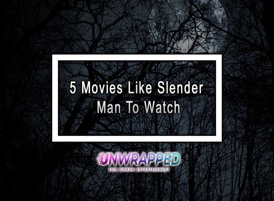 5 Movies Like Slender Man To Watch