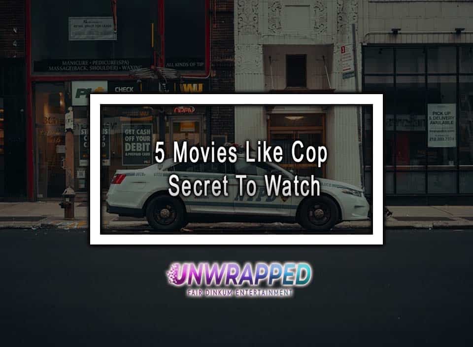5 Movies Like Cop Secret To Watch