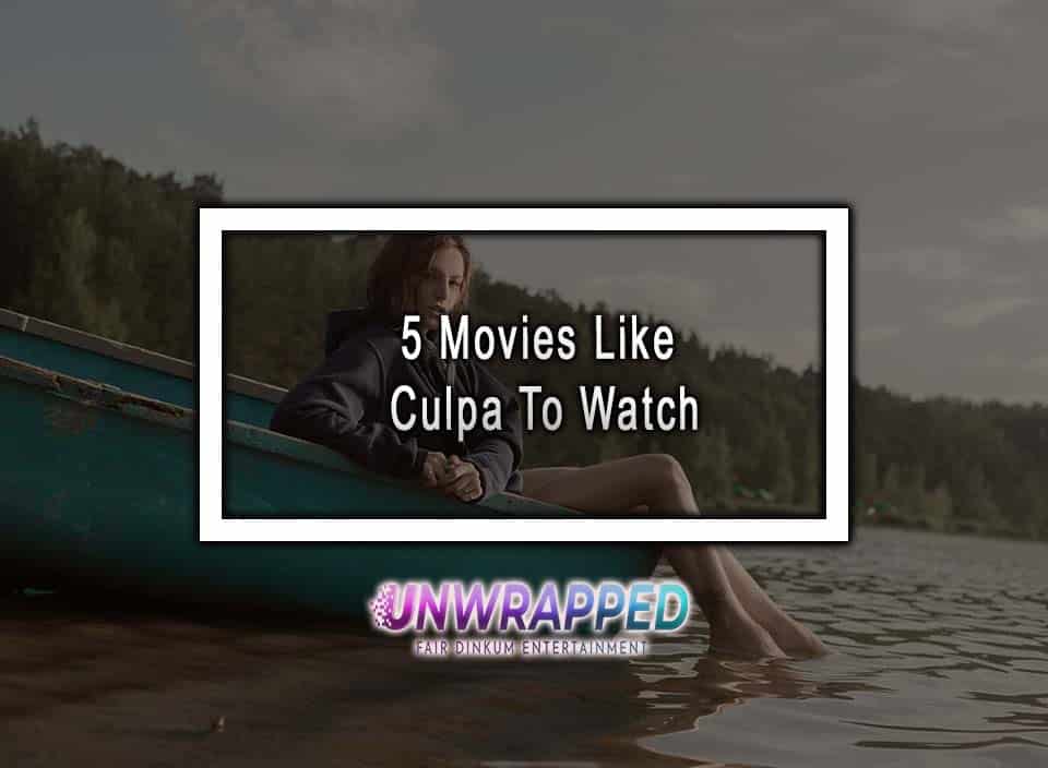 5 Movies Like Culpa To Watch