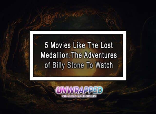 5 Movies Like The Lost Medallion: The Adventures of Billy Stone To Watch