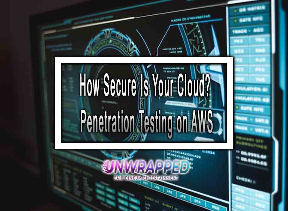 How Secure Is Your Cloud? Penetration Testing on AWS