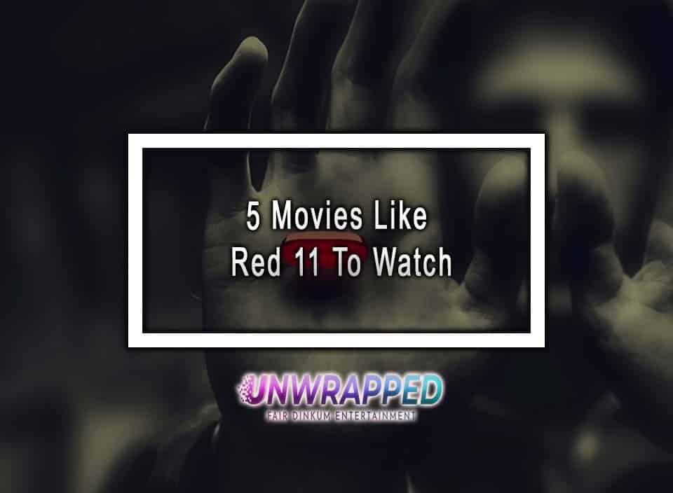 5 Movies Like Red 11 To Watch