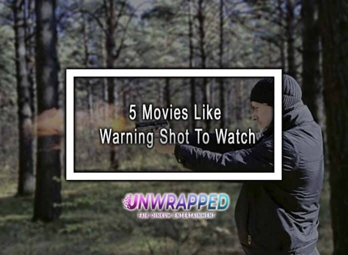 5 Movies Like Warning Shot To Watch