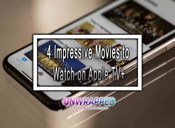 4 Impressive Movies to Watch on Apple TV+