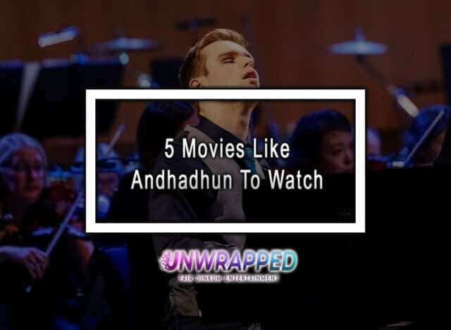 5 Movies Like Andhadhun To Watch