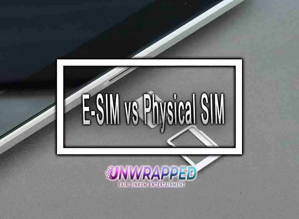 How to know the differences of eSIM vs Physical SIM card.