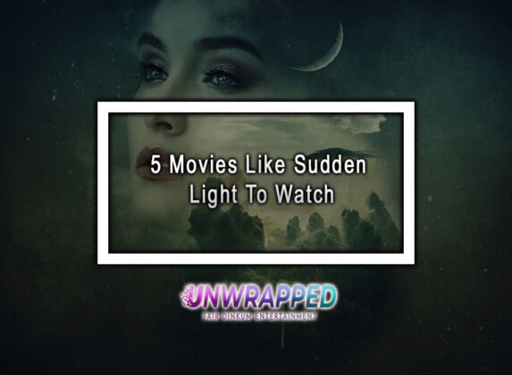 5 Movies Like Sudden Light To Watch