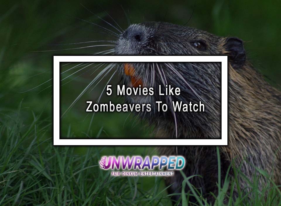 5 Movies Like Zombeavers To Watch