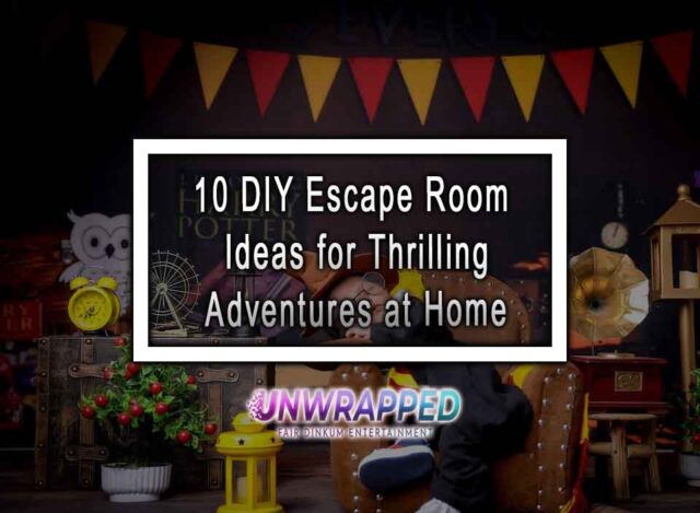10 DIY Escape Room Ideas for Thrilling Adventures at Home