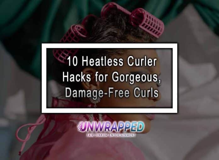 10 Heatless Curler Hacks for Gorgeous, Damage-Free Curls