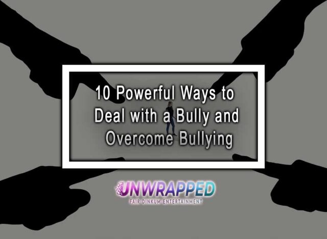 10 Powerful Ways to Deal with a Bully and Overcome Bullying