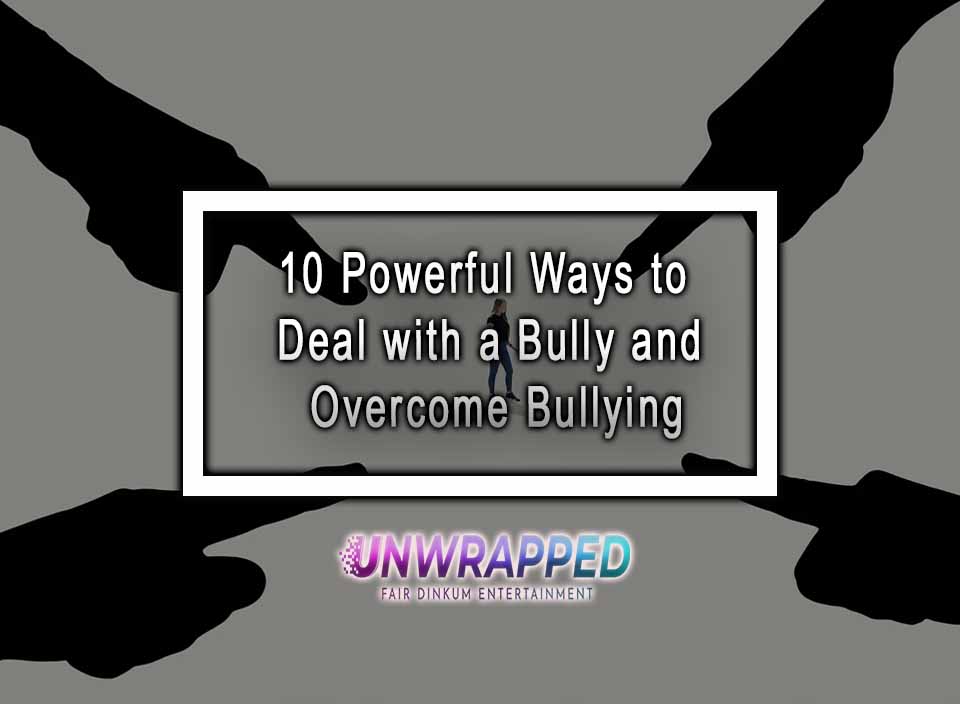 10 Powerful Ways to Deal with a Bully and Overcome Bullying