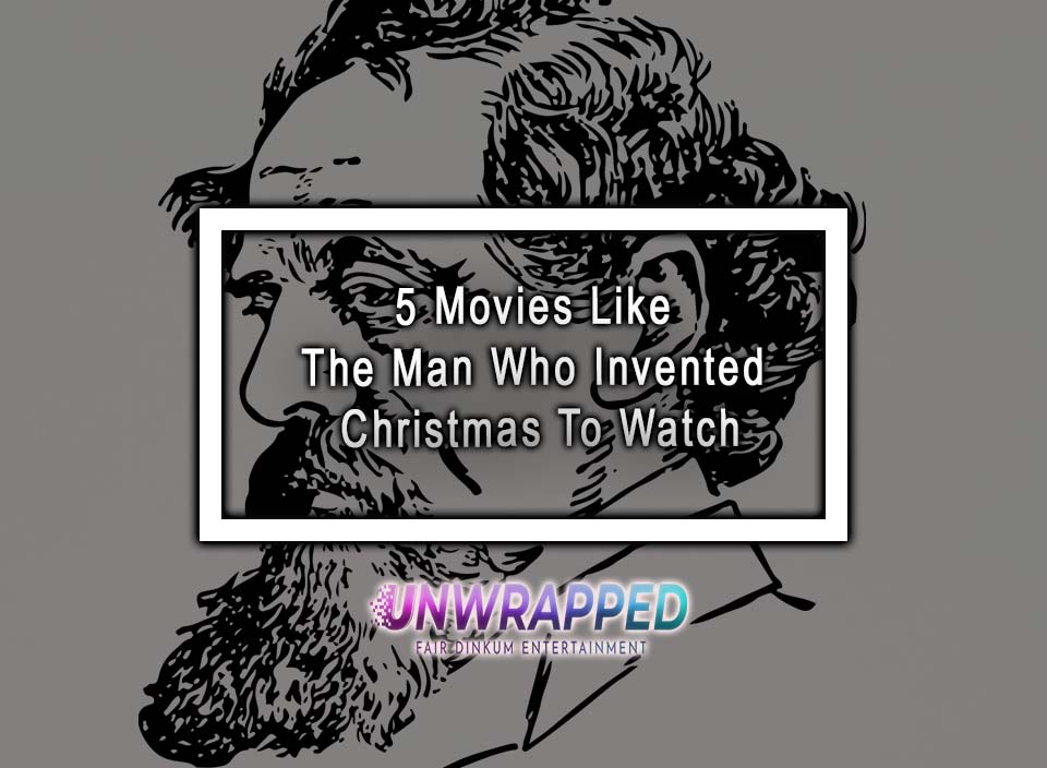 5 Movies Like The Man Who Invented Christmas To Watch