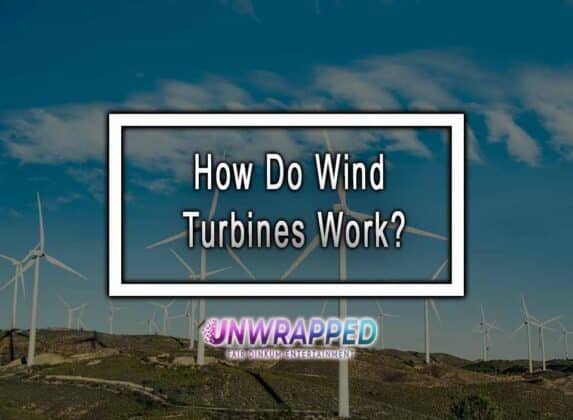 How Do Wind Turbines Work?