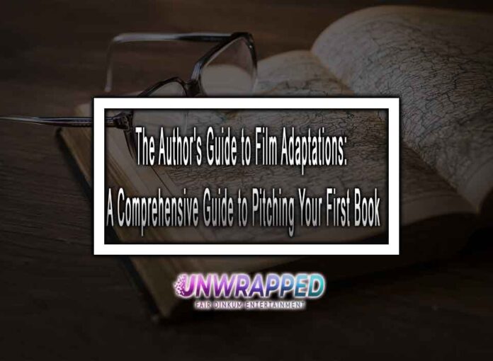The Author's Guide to Film Adaptations: A Comprehensive Guide to ...
