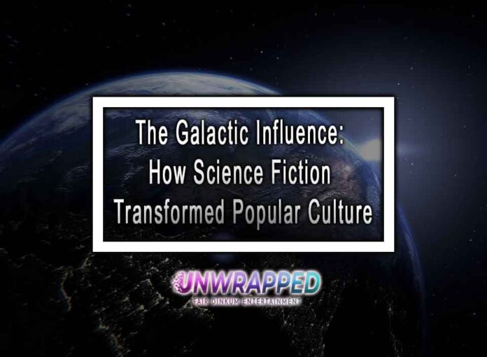 The Galactic Influence: How Science Fiction Transformed Popular Culture
