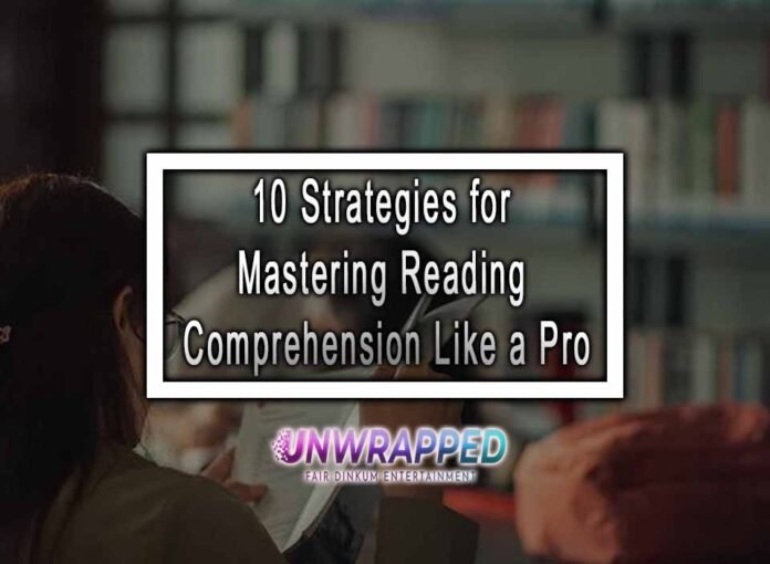 10 Strategies for Mastering Reading Comprehension Like a Pro 10 Strategies for Mastering Reading Comprehension Like a Pro