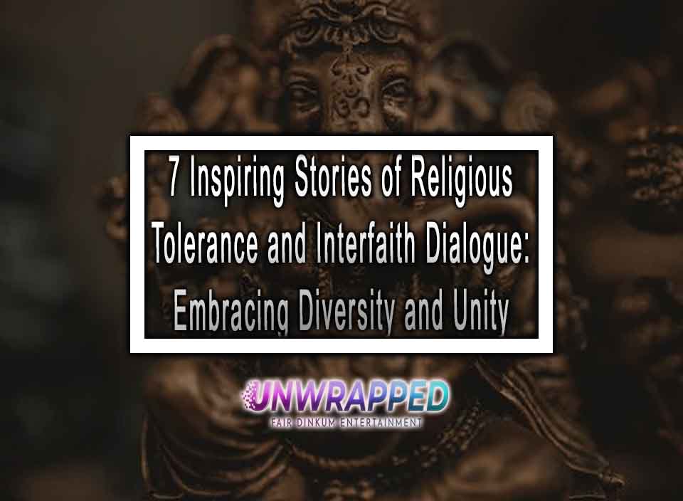 7 Inspiring Stories of Religious Tolerance and Interfaith Dialogue ...