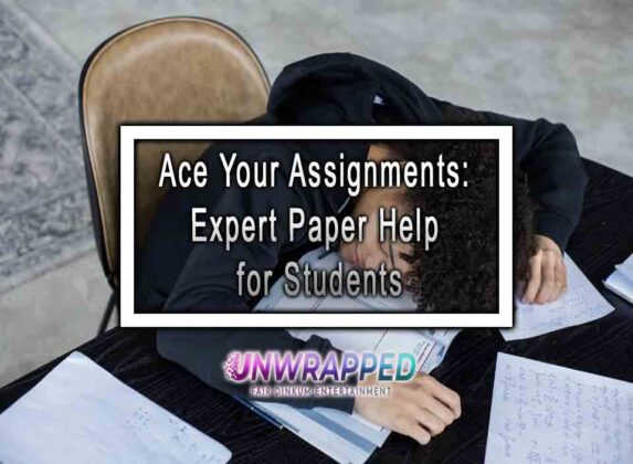 Ace Your Assignments Expert Paper Help For Students