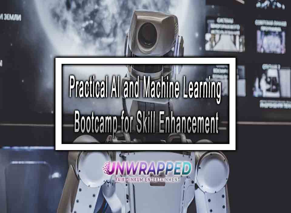 Practical Ai And Machine Learning Bootcamp For Skill Enhancement 2533