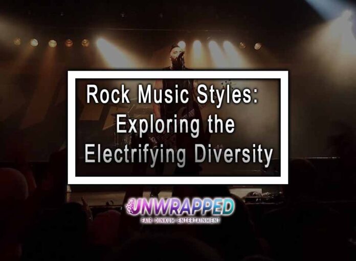 Rock Music Styles: Exploring the Electrifying Diversity