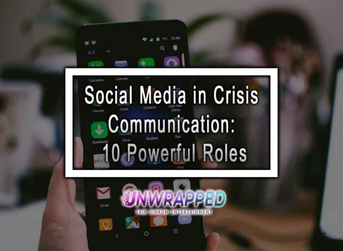 Social Media in Crisis Communication: 10 Powerful Roles