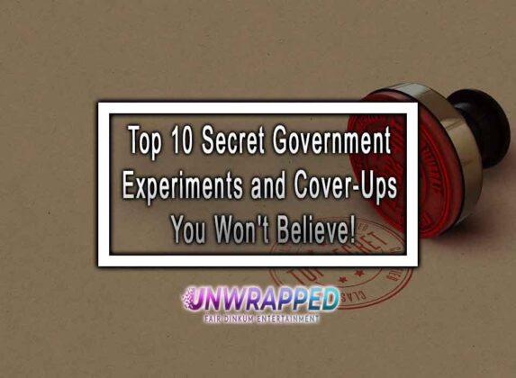 Top 10 Secret Government Experiments and Cover-Ups You Won't Believe!