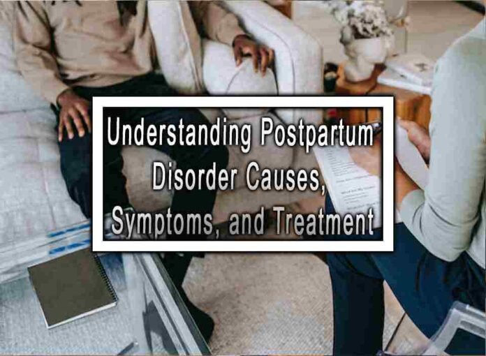 Understanding Postpartum Disorder Causes Symptoms And Treatment