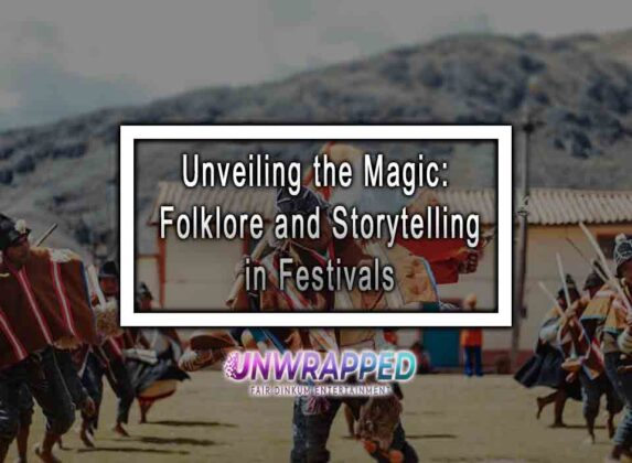 Unveiling the Magic: Folklore and Storytelling in Festivals