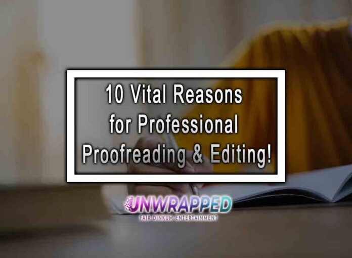 10 Vital Reasons for Professional Proofreading & Editing!