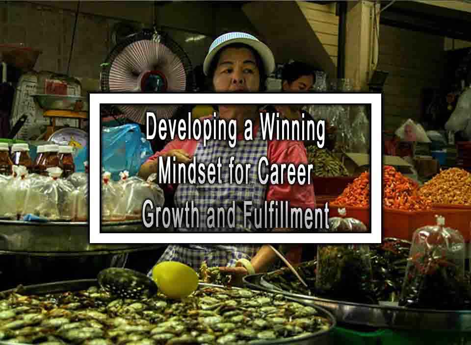 Developing a Winning Mindset for Career Growth and Fulfillment