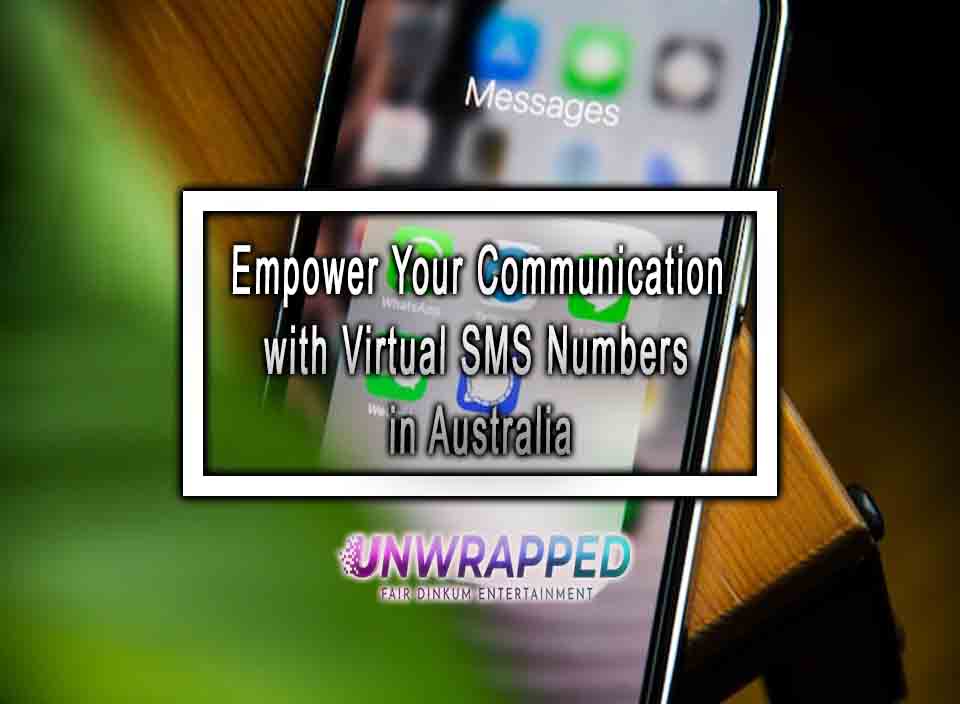 Empower Your Communication with Virtual SMS Numbers in Australia
