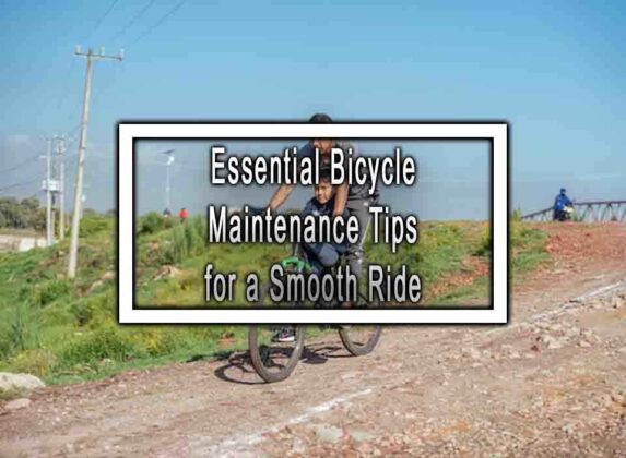 Essential Bicycle Maintenance Tips for a Smooth Ride