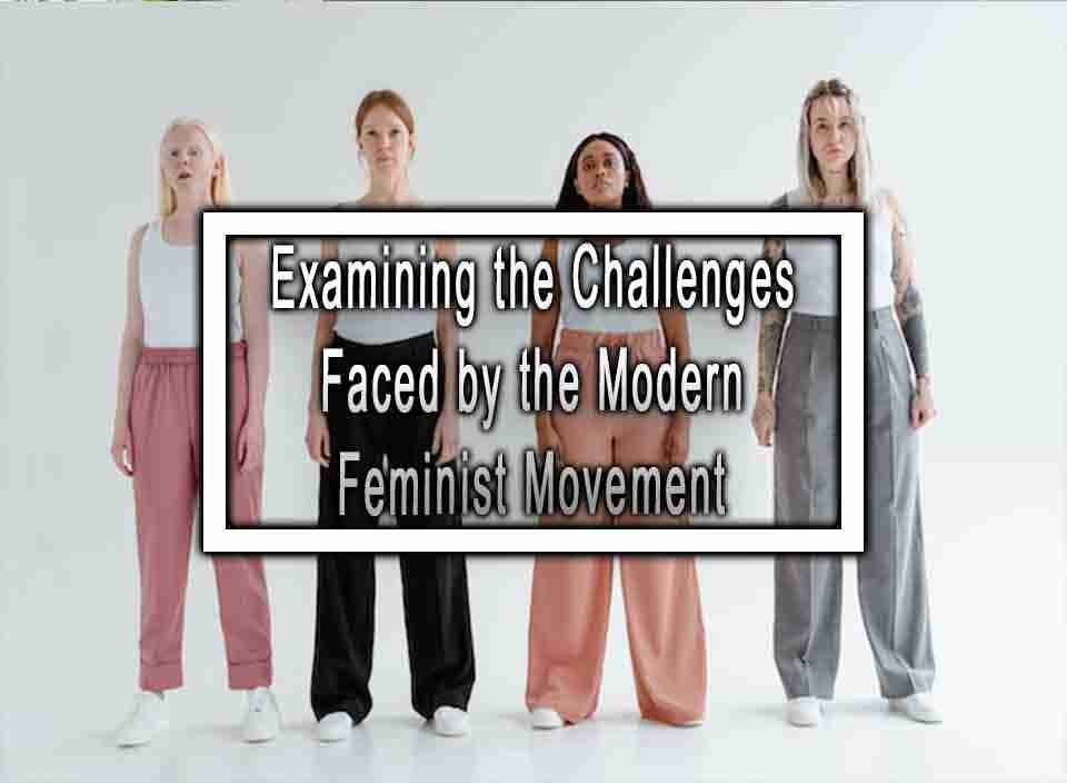 Examining The Challenges Faced By The Modern Feminist Movement