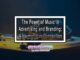 The Power of Music in Advertising and Branding: A Harmonious Connection