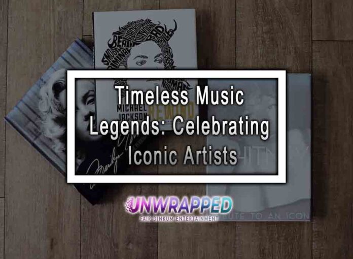 Timeless Music Legends: Celebrating Iconic Artists