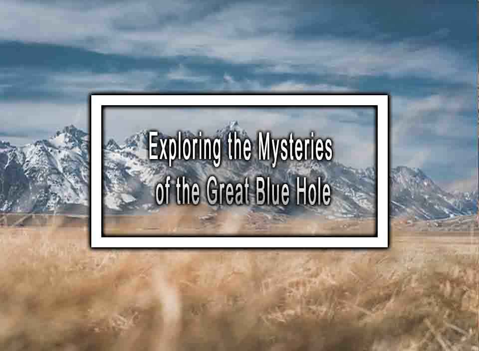 Exploring the Mysteries of the Great Blue Hole