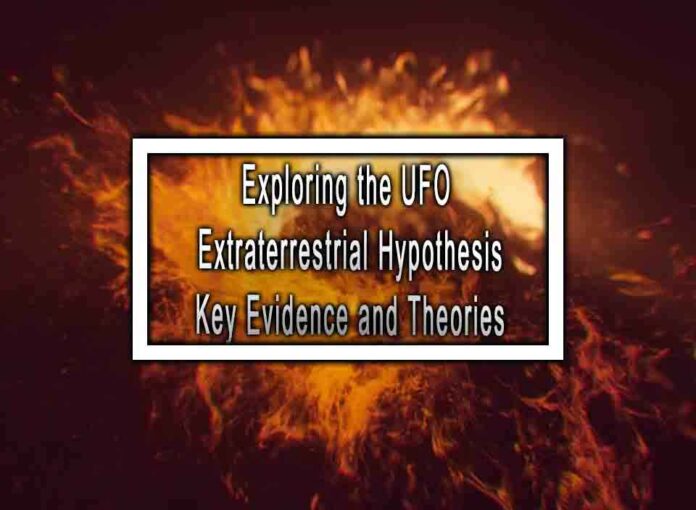Exploring the UFO Extraterrestrial Hypothesis Key Evidence and Theories