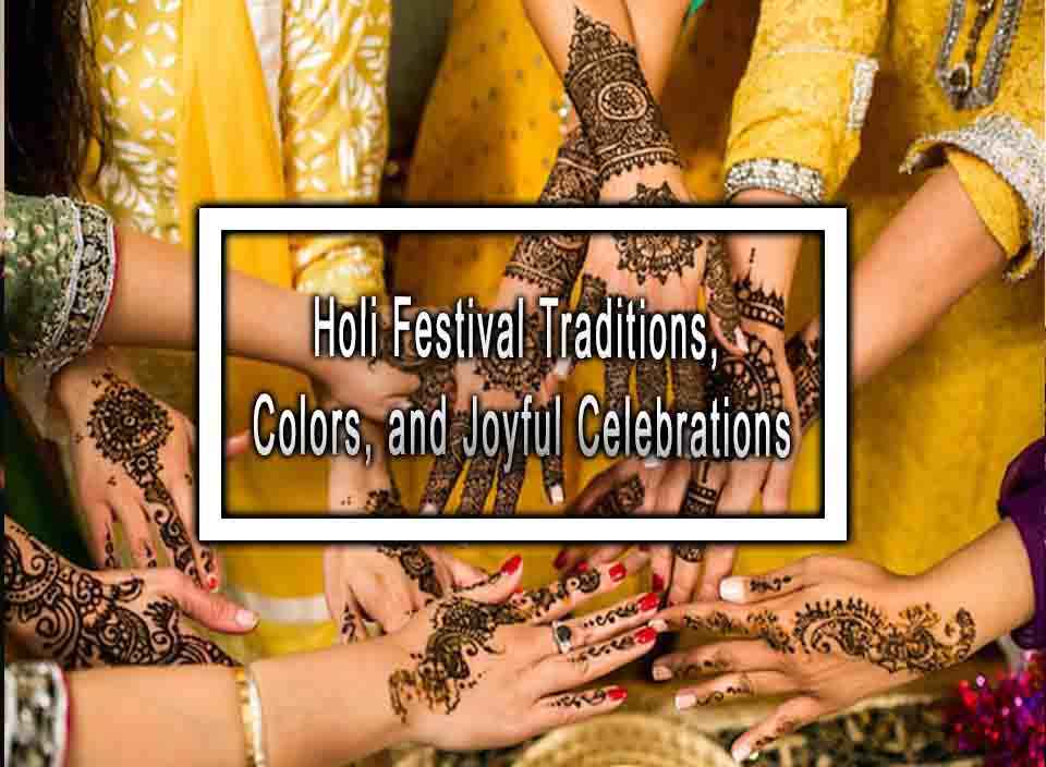 Holi Festival Traditions, Colors, and Joyful Celebrations
