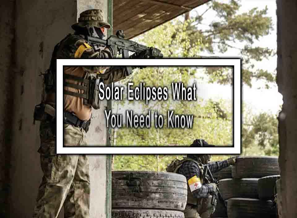 Solar Eclipses What You Need to Know