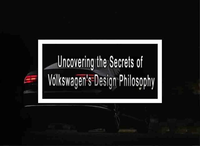 Uncovering the Secrets of Volkswagen's Design Philosophy