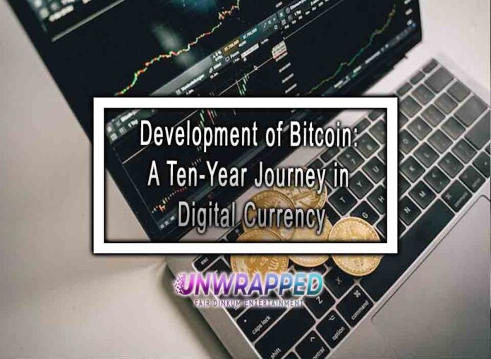 Development of Bitcoin: A Ten-Year Journey in Digital Currency