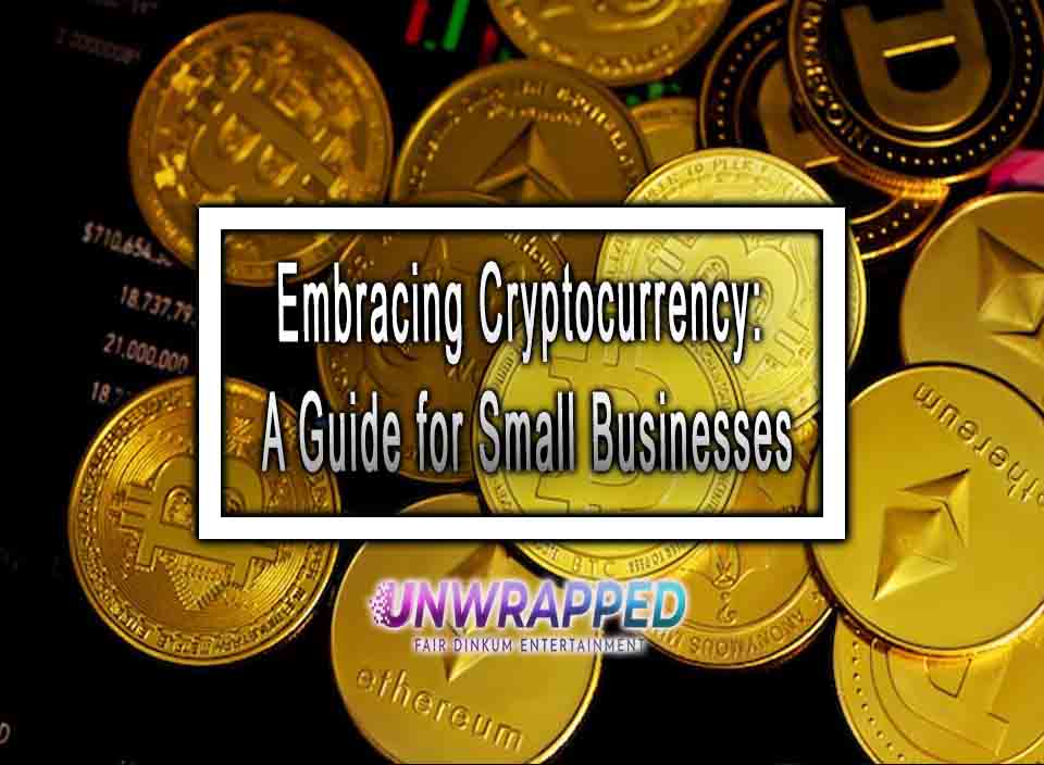 Embracing Cryptocurrency: A Guide for Small Businesses