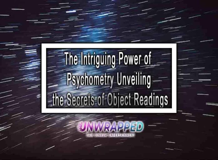 The Intriguing Power of Psychometry Unveiling the Secrets of Object ...