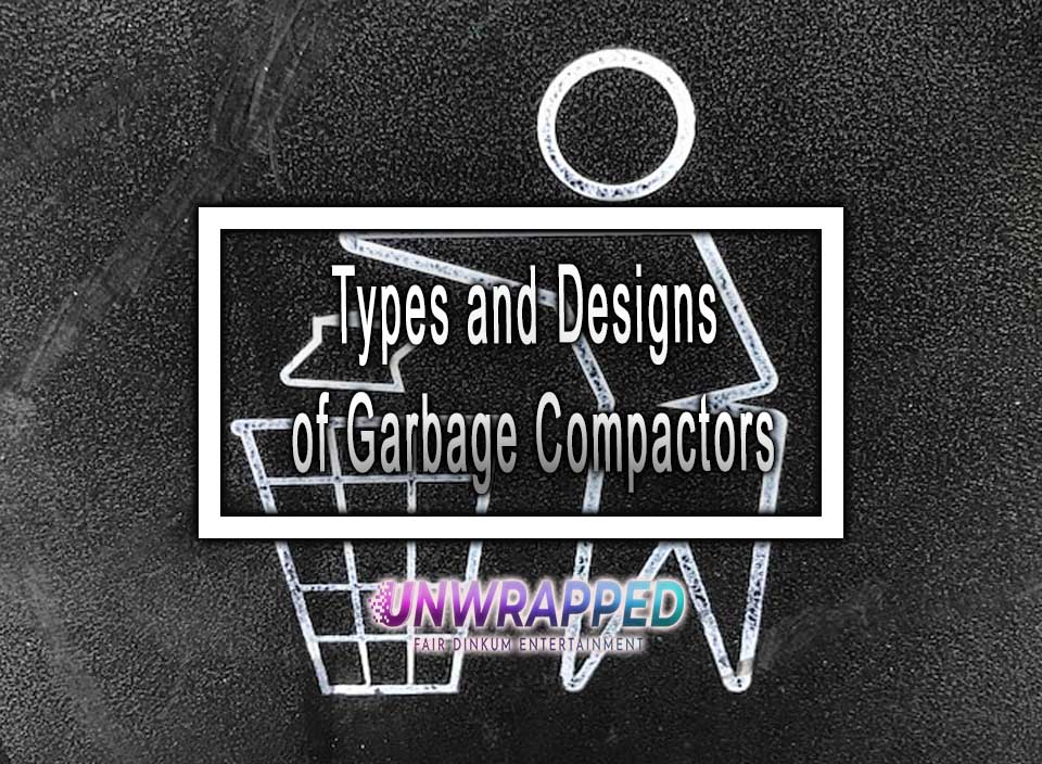 Types and Designs of Garbage Compactors
