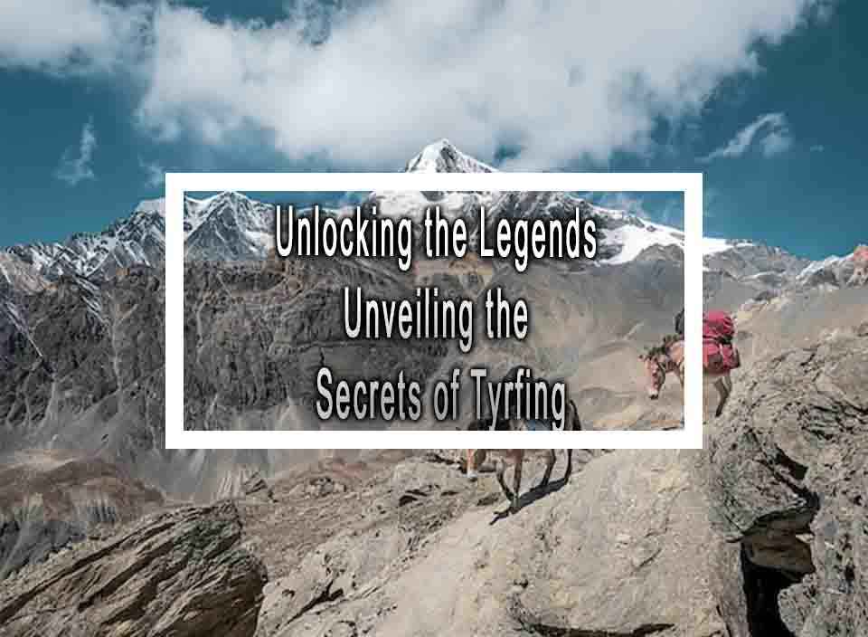 Unlocking the Legends Unveiling the Secrets of Tyrfing